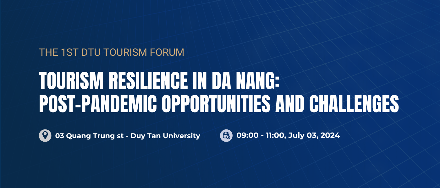The 1st DTU Tourism Forum: Danang Tourism - Recovery and Challenges ...